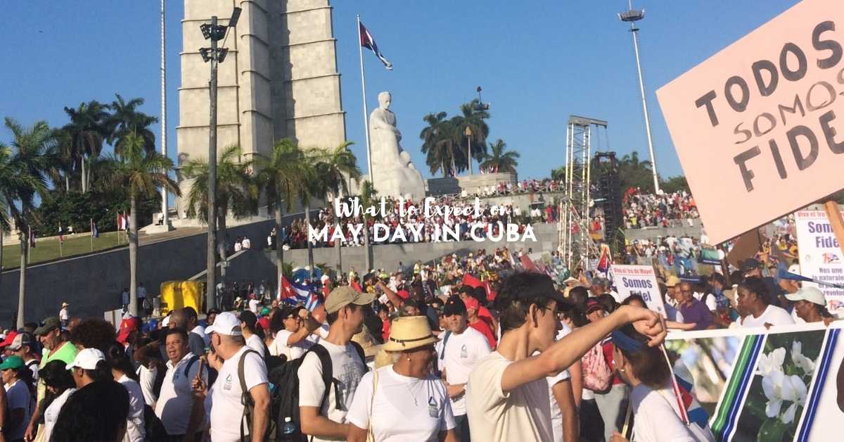 Experiencing May Day in Cuba - Cubas Best